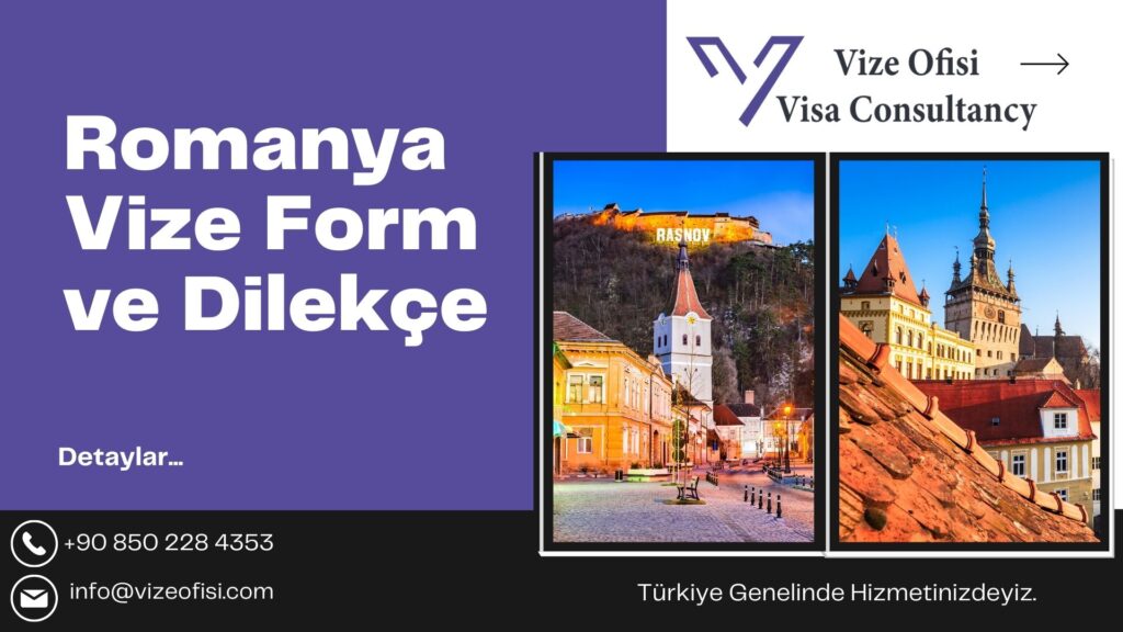 Romanya Vize Form ve Dilekçe 2022 | Vize Ofisi