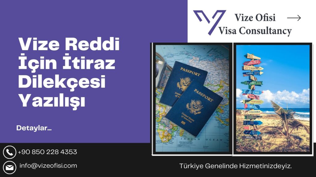 Vize Reddi İçin İtiraz Dilekçesi Yazılışı | Vize Ofisi Vize Reddi İçin İtiraz Dilekçesi Yazılışı | Vize Ofisi